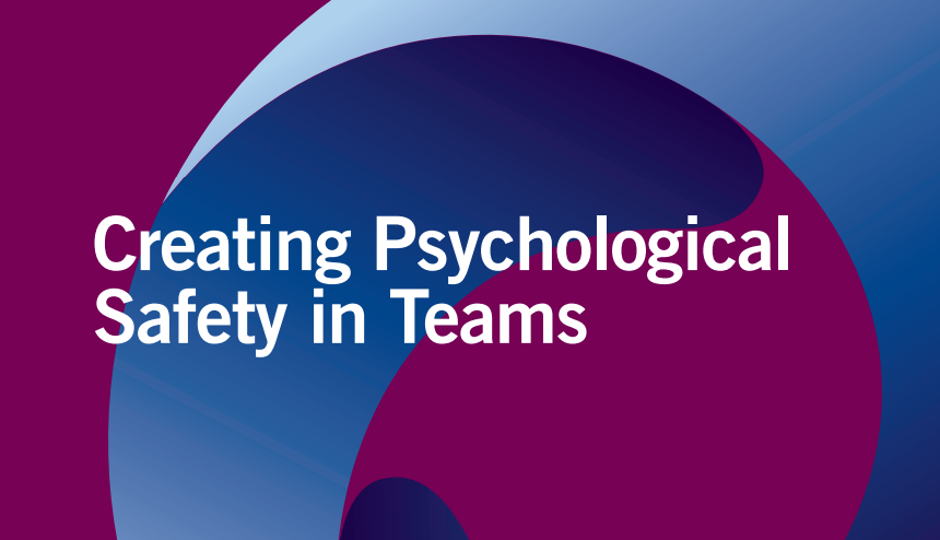 Creating Psychological Safety in Teams - Office of Healthcare Equity